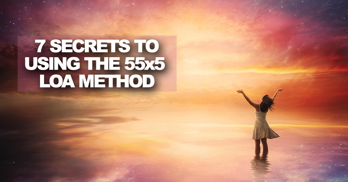 7 Secrets To The 55 x 5 Law Of Attraction Method