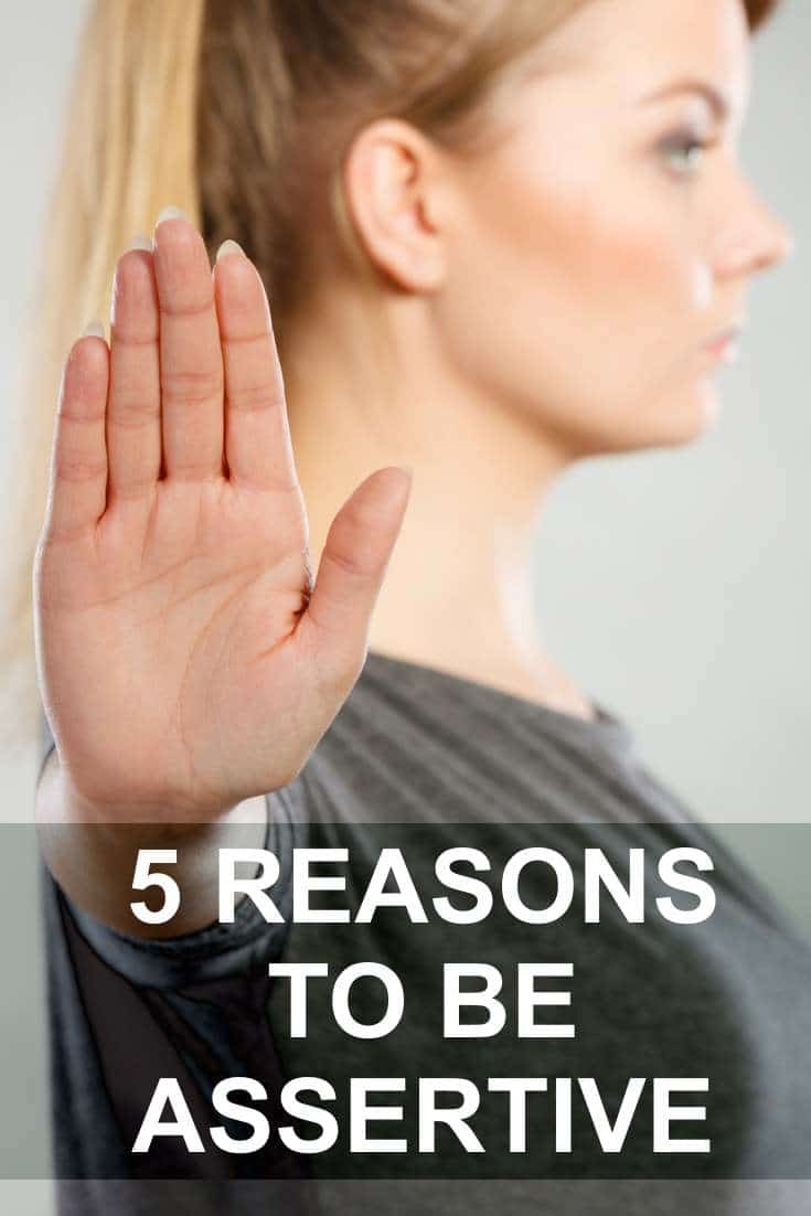 5 Reasons You Should Be Assertive