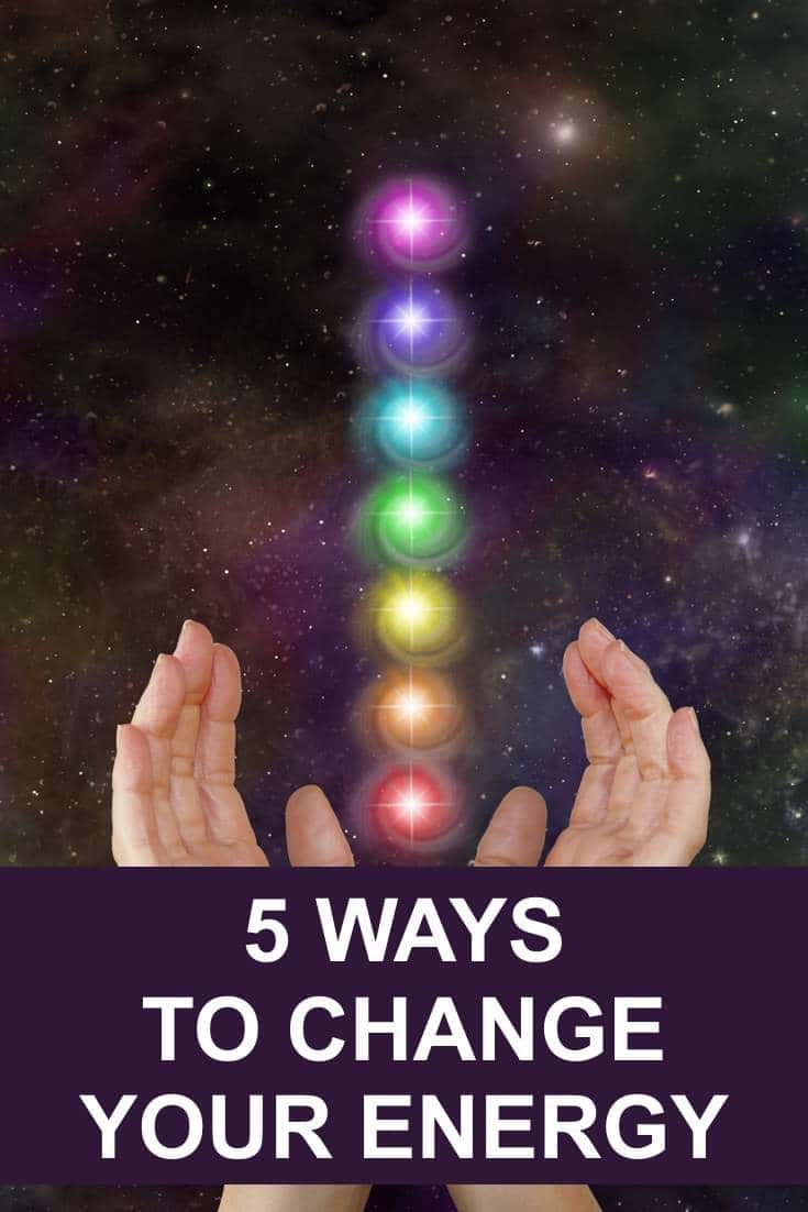 5 Ways to Quickly Change Your Energy