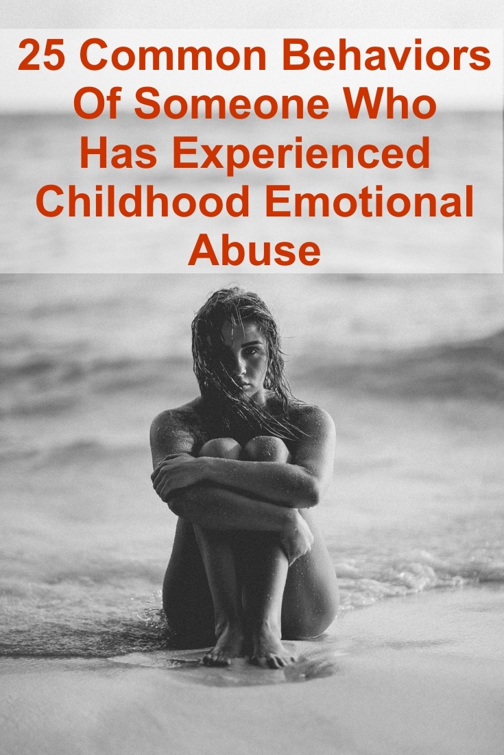 25 Common Behaviors Of Someone Who Has Experienced Childhood Emotional ...