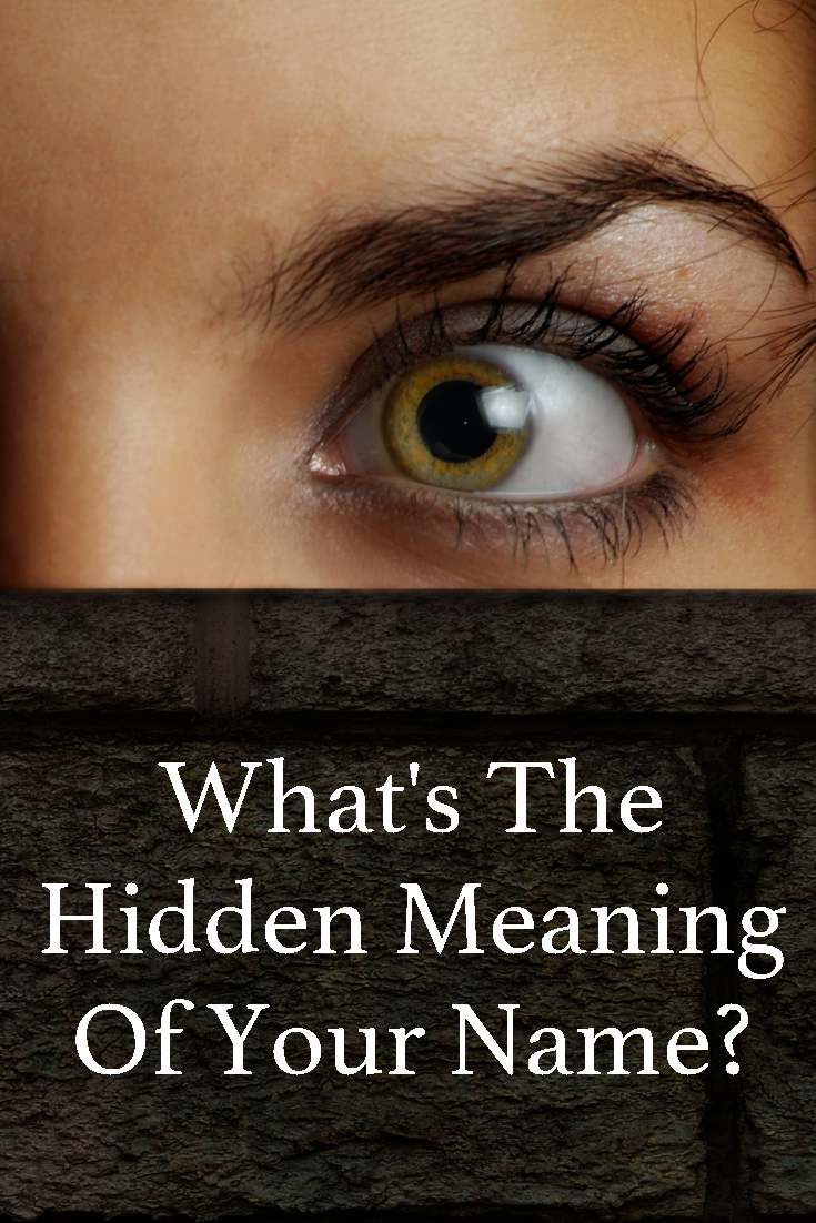 What s The Hidden Meaning Of Your Name What s The Hidden Meaning Of Your Name