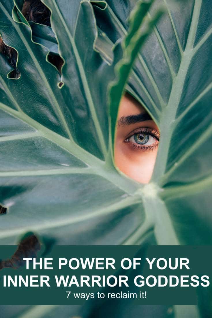 7 Ways to Reclaim the Power of Your Inner Warrior Goddess